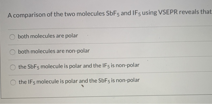 Solved A comparison of the two molecules SbF5 and IF 5 using | Chegg.com
