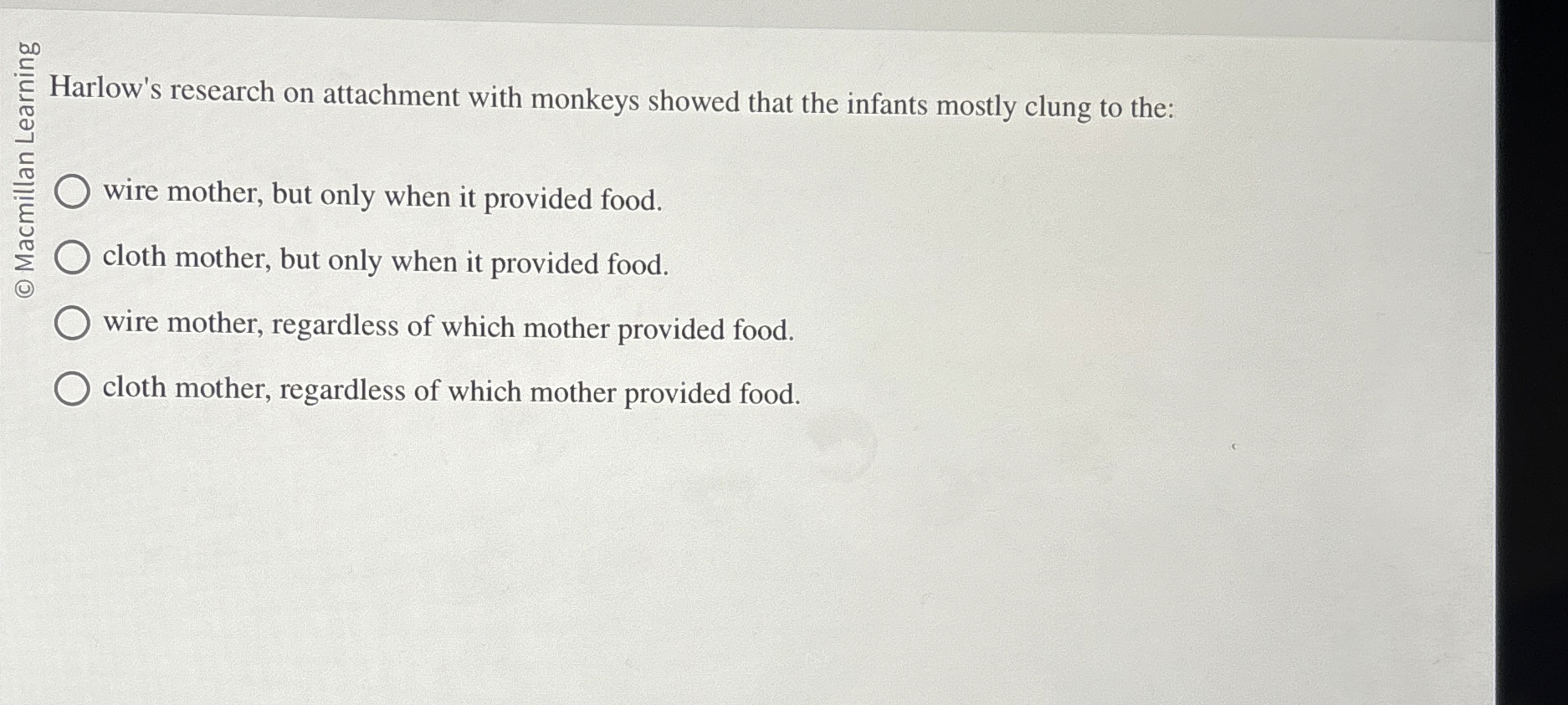 Solved Harlow's research on attachment with monkeys showed | Chegg.com