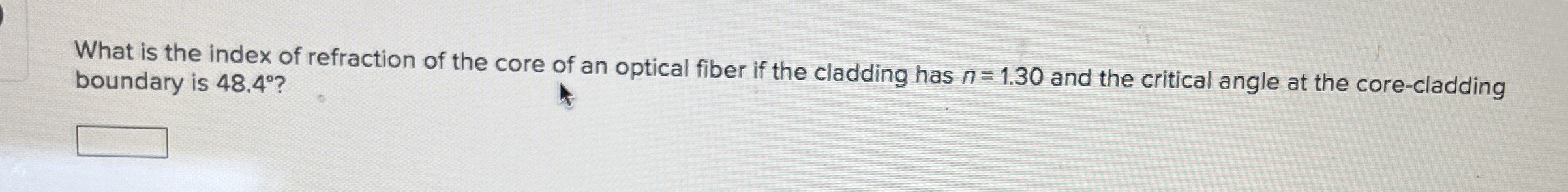 Solved What is the index of refraction of the core of an | Chegg.com