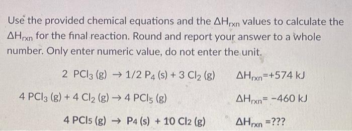 Solved Use the provided chemical equations and the AHrxn | Chegg.com