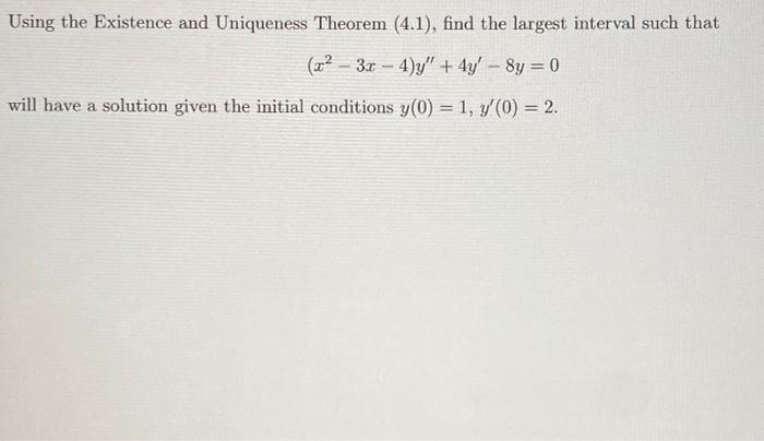 Solved Using the Existence and Uniqueness Theorem (4.1), | Chegg.com