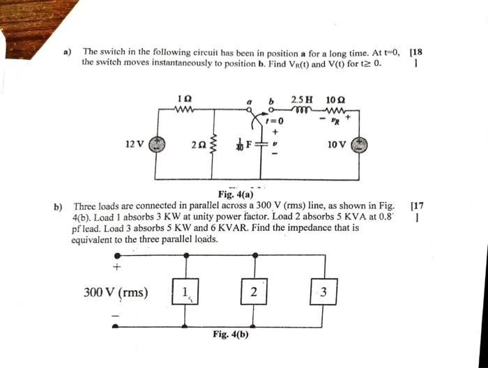 Solved a) The switch in the following circuit has been in | Chegg.com