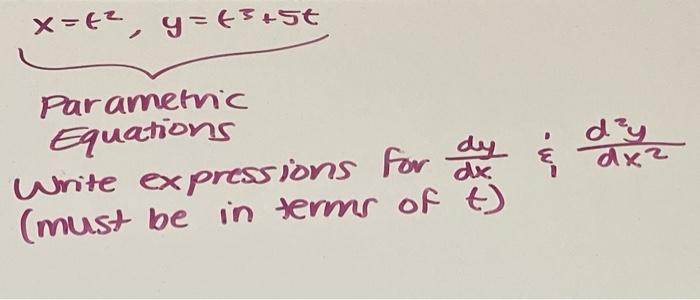 x=t2,y=t3+5t Parametric Equations Write expressions | Chegg.com