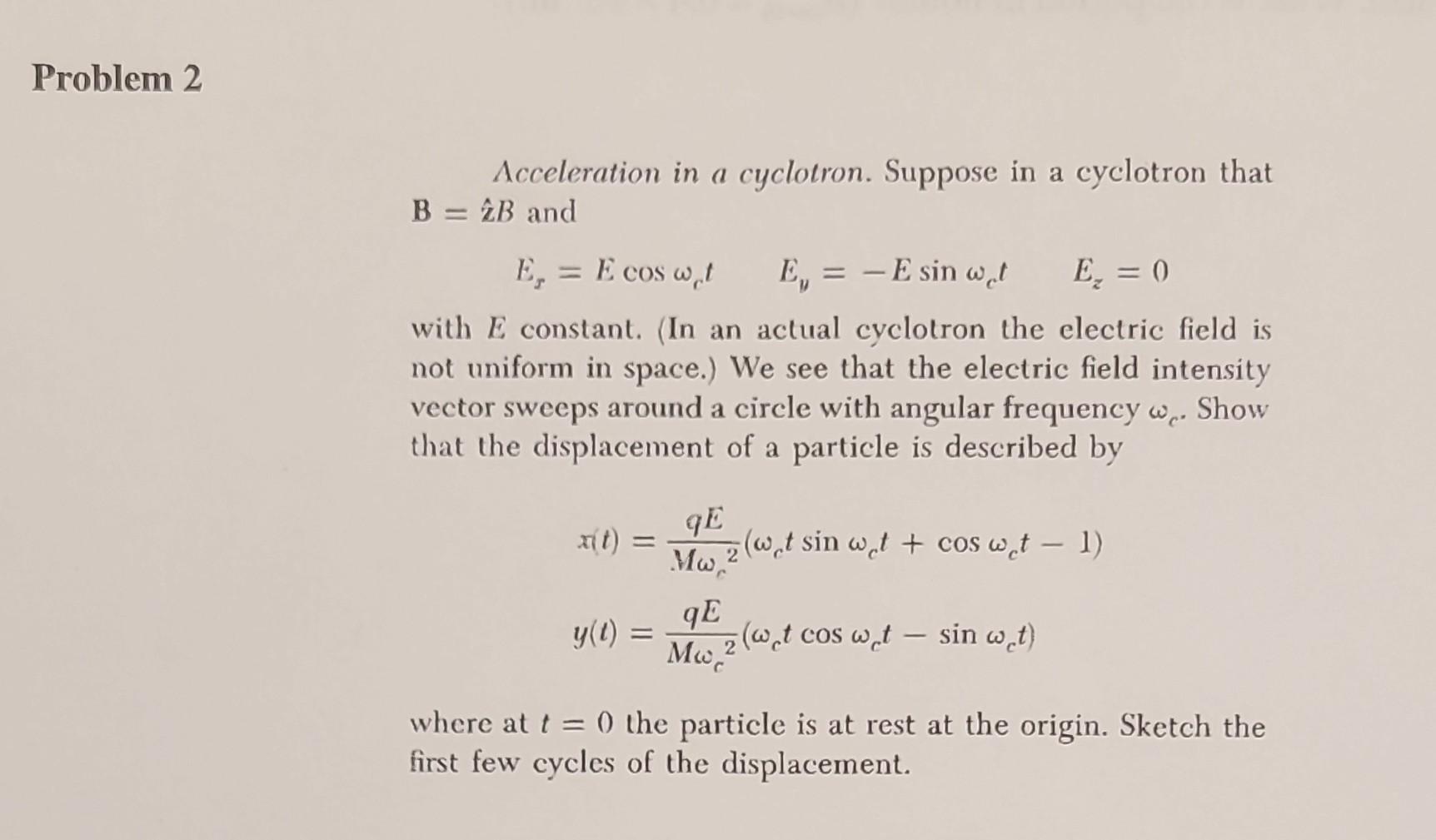 Solved Problem 2 Acceleration in a cyclotron. Suppose in a | Chegg.com