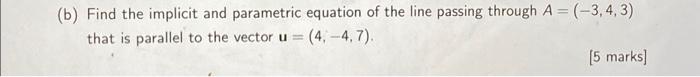 Solved (b) Find the implicit and parametric equation of the | Chegg.com