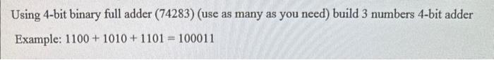 Solved Using 4-bit binary full adder (74283) (use as many as | Chegg.com