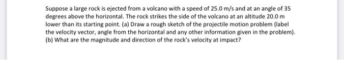 Solved Suppose a large rock is ejected from a volcano with a | Chegg.com