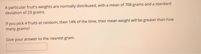 Solved A particular fruit's weights are normally | Chegg.com