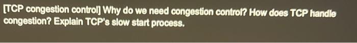 Solved [TCP congestion control] Why do we need congestion | Chegg.com
