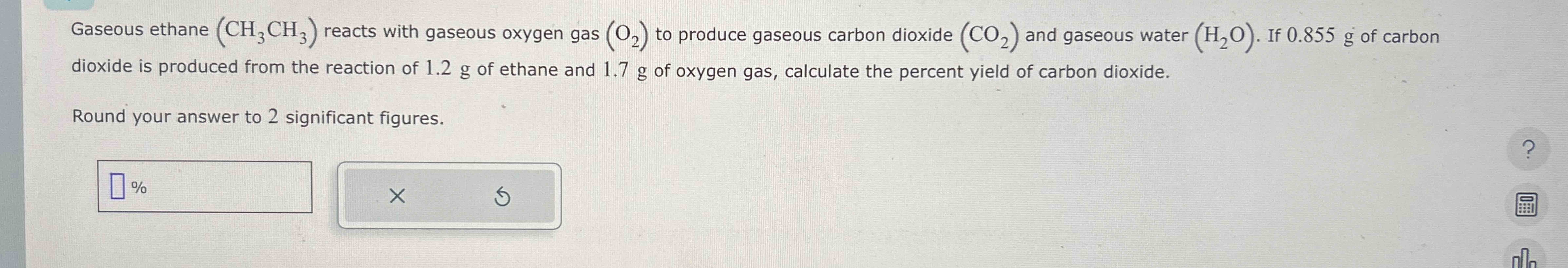 Solved Gaseous ethane (CH3CH3) ﻿reacts with gaseous oxygen | Chegg.com