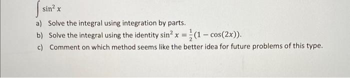 Solved \\[ \\int \\sin ^{2} x \\] a) Solve the integral | Chegg.com