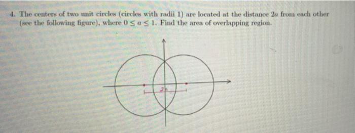 Solved 4. The centers of two unit circles (circles with | Chegg.com