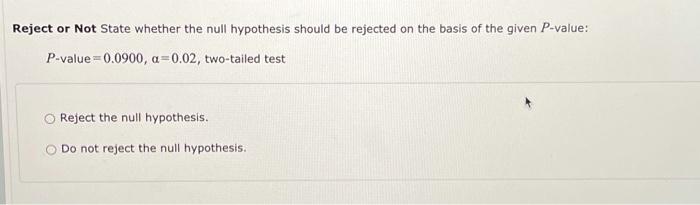 Solved Reject or Not State whether the null hypothesis | Chegg.com