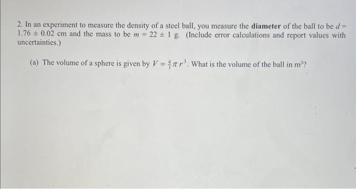 Solved 2. In an experiment to measure the density of a steel | Chegg.com