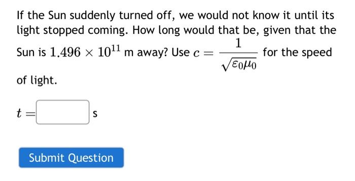 Solved If the Sun suddenly turned off, we would not know it | Chegg.com