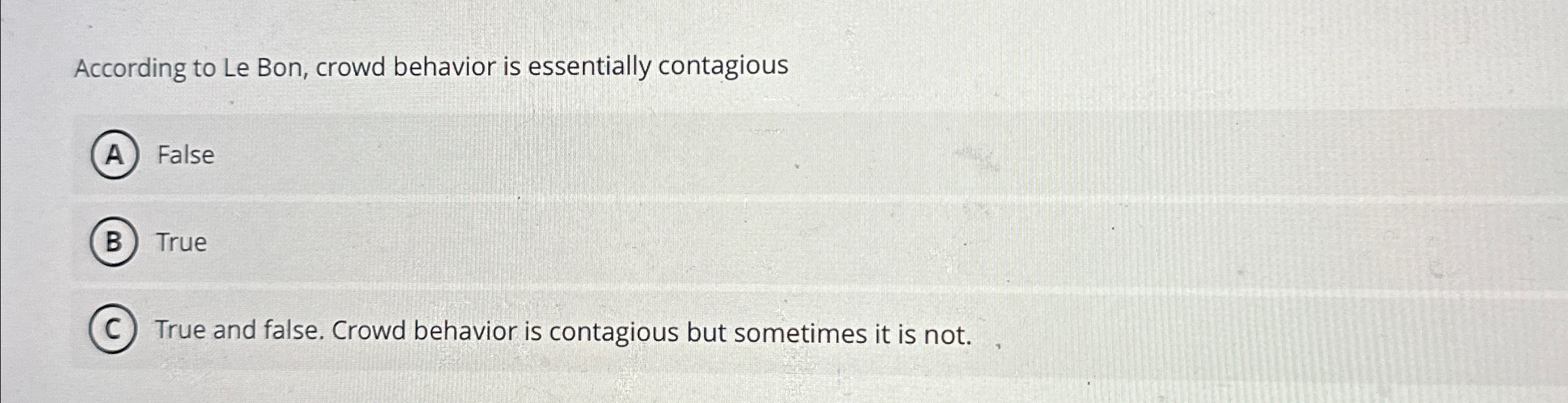 Solved According to Le Bon, crowd behavior is essentially | Chegg.com