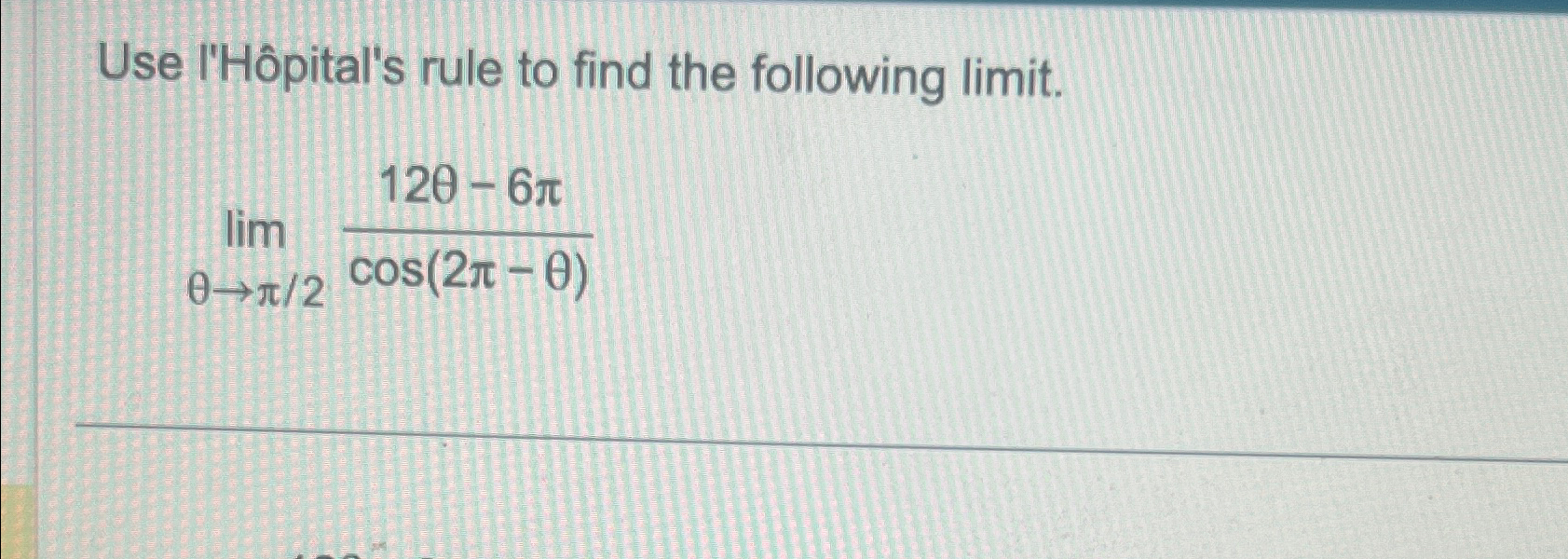 Solved Use l'Hôpital's rule to find the following | Chegg.com