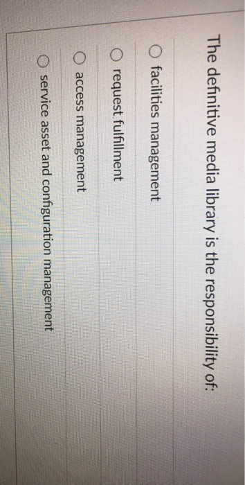 Solved The definitive media library is the responsibility | Chegg.com