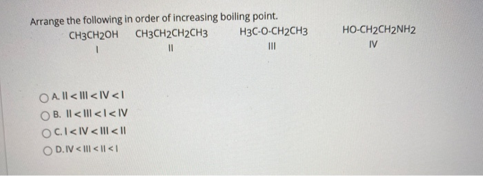 Solved Arrange the following in order of increasing boiling | Chegg.com