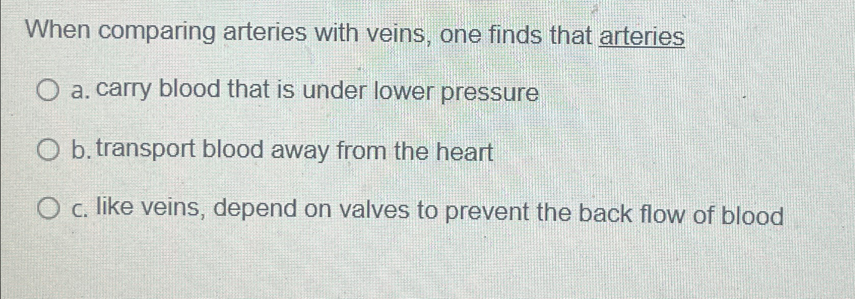 Solved When comparing arteries with veins, one finds that | Chegg.com