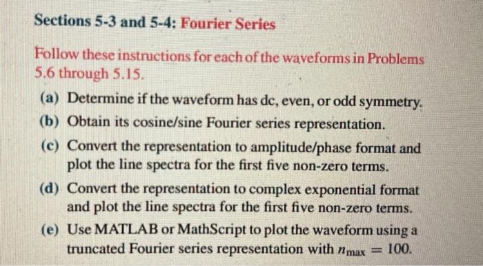 Solved Sections 5-3 and 5-4: Fourier Series Follow these | Chegg.com