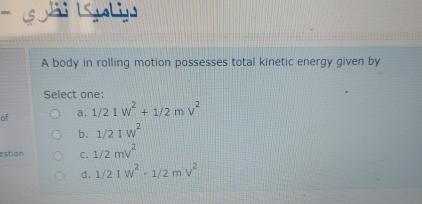 Solved A body in rolling motion possesses total kinetic | Chegg.com