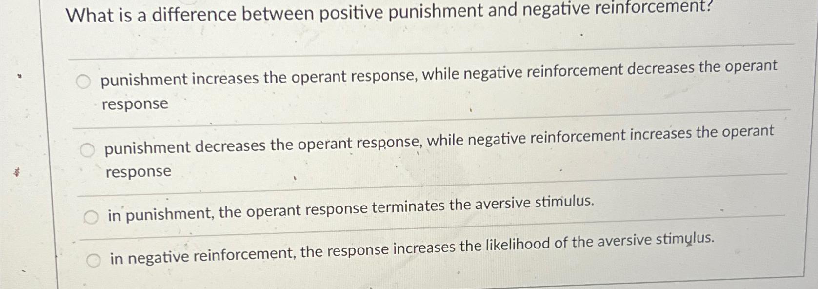 Solved What is a difference between positive punishment and | Chegg.com
