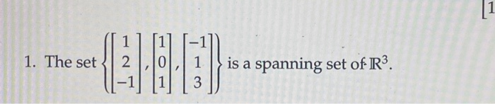 Solved 1 2 1. The set 183 is a spanning set of R3. | Chegg.com