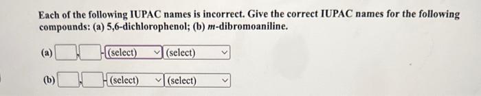 Solved Each of the following IUPAC names is incorrect. Give | Chegg.com