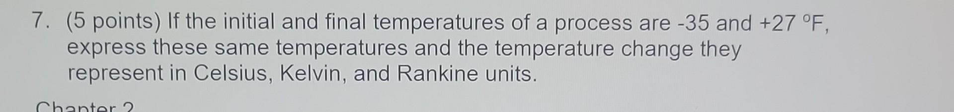 Solved 7. (5 points) If the initial and final temperatures | Chegg.com