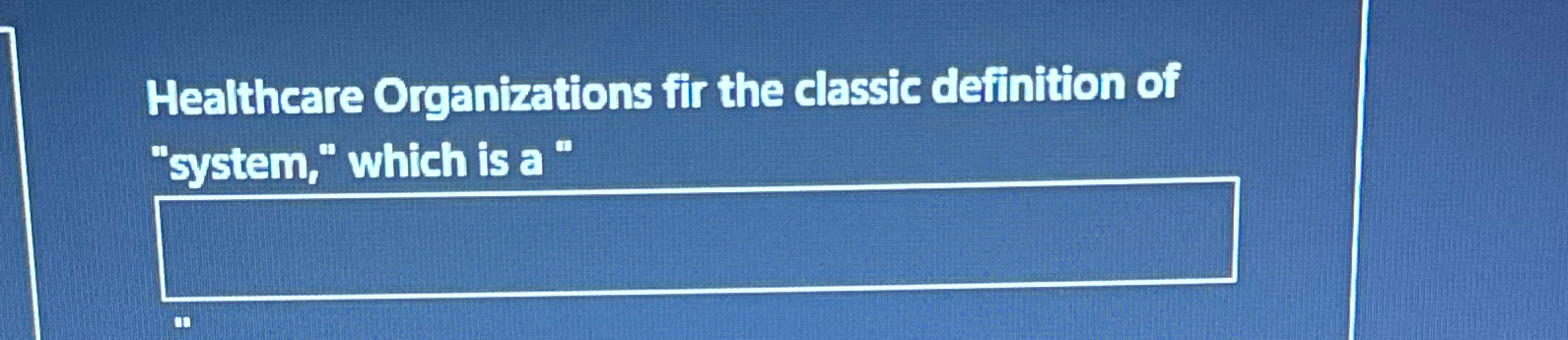 Solved Healthcare Organizations fir the classic definition | Chegg.com