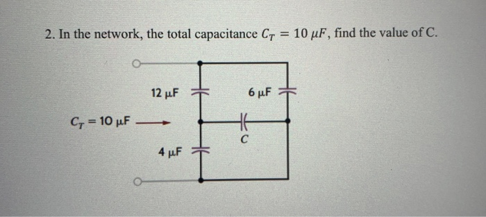 Solved in the network, the total capacitance Ct=10uf find | Chegg.com