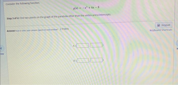 Solved Consider the following function. g(x)=−x2+6x−8 Step 3 | Chegg.com