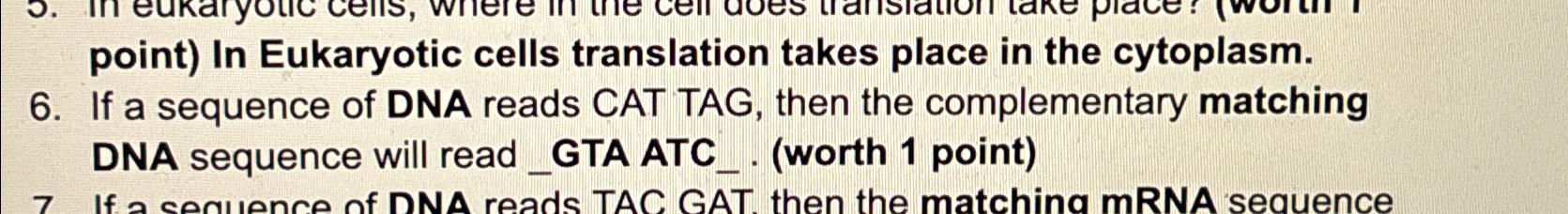 Solved If a sequence of DNA reads CAT TAG, then the | Chegg.com