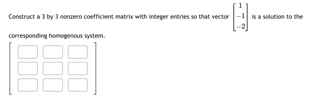 Solved Construct A 3 by 3 nonzero Coefficient Matrix With