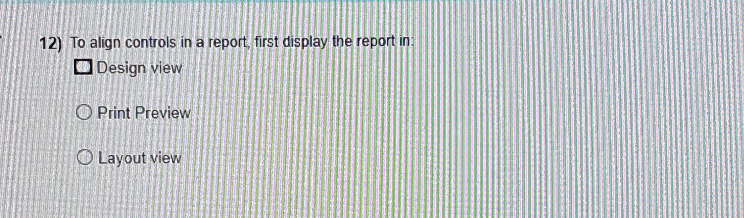 Solved To Align Controls In A Report First Display The