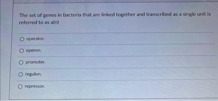 Solved The set of genes in bacteria that are linked together | Chegg.com