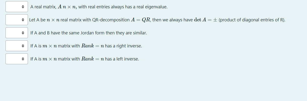 A real matrix, Anxn, with real entries always has a | Chegg.com