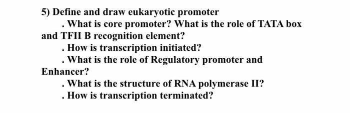 Solved 5) Define and draw eukaryotic promoter . What is core | Chegg.com