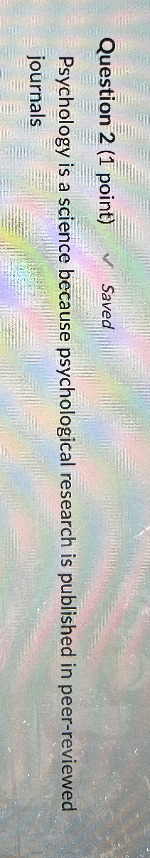 Solved Question 2 (1 ﻿point)Psychology is a science because | Chegg.com