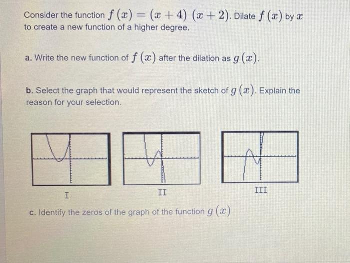 Solved Consider the function f (x) = (x + 4) (x + 2). Dilate | Chegg.com
