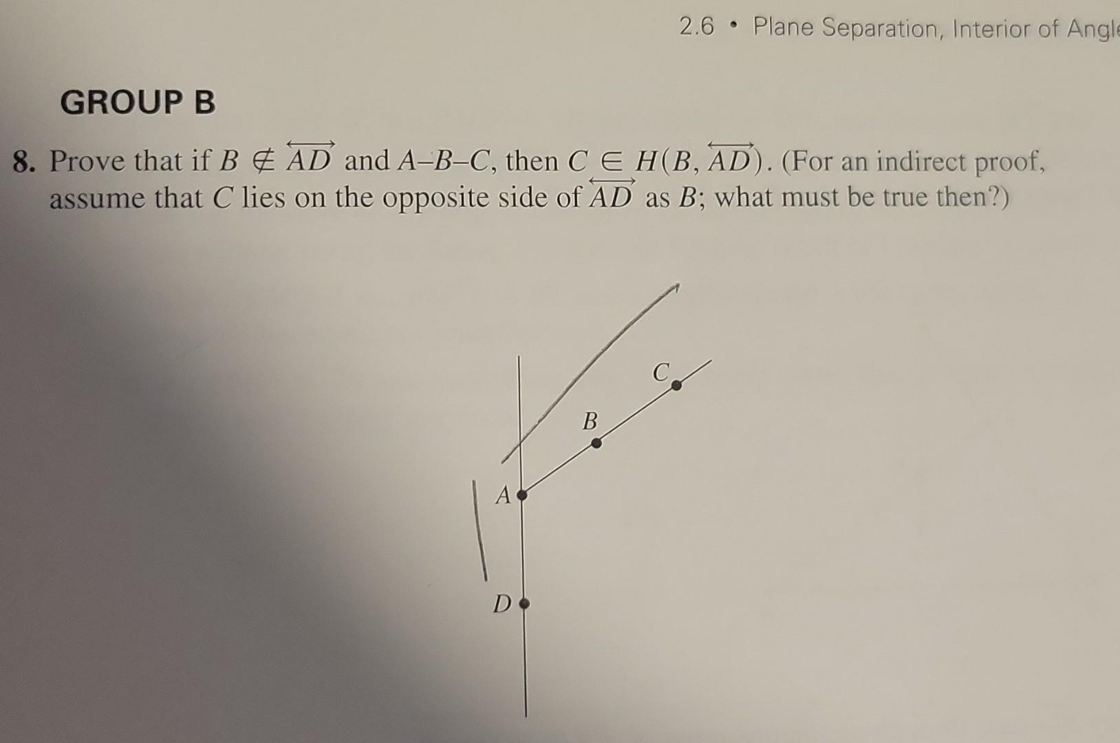 Solved 8. Prove that if B∈/AD and A−B−C, then C∈H(B,AD). | Chegg.com