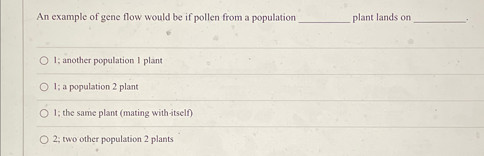 An example of gene flow would be if pollen from a | Chegg.com