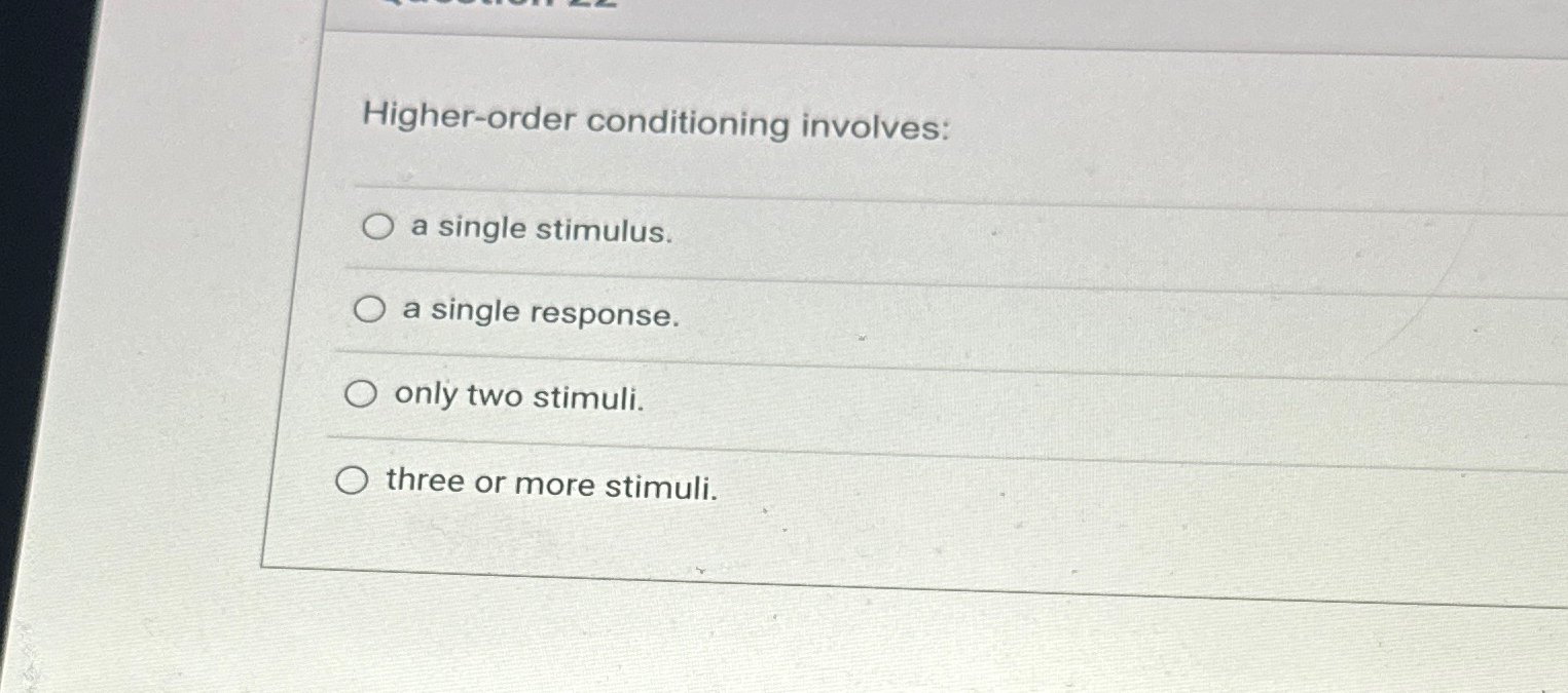 Solved Higher-order conditioning involves:a single | Chegg.com