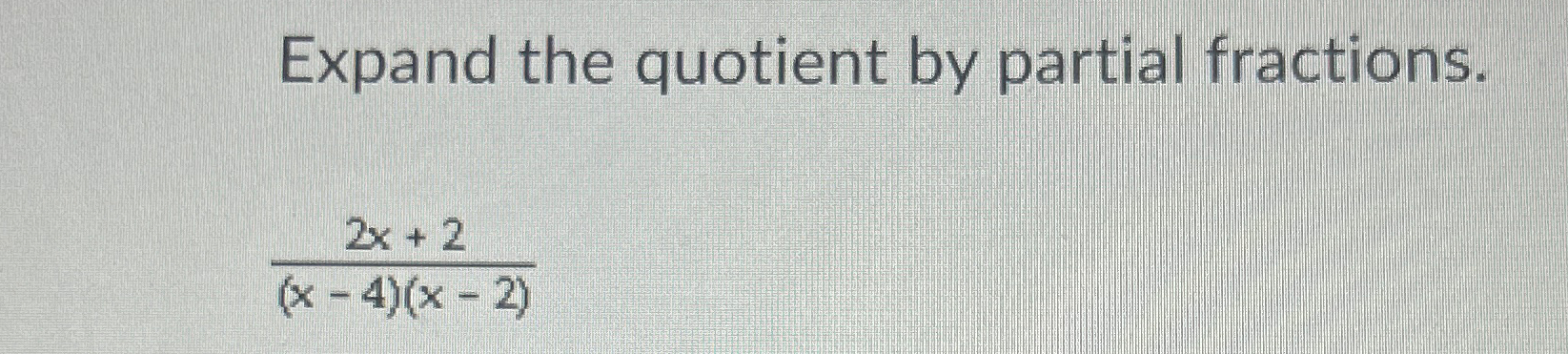 Solved Expand the quotient by partial | Chegg.com