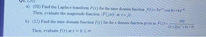 Solved a) (08) Find the Laplace transform \\( F(s) \\) for | Chegg.com