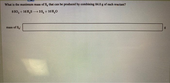 Solved What is the maximum mass of S, that can be produced | Chegg.com