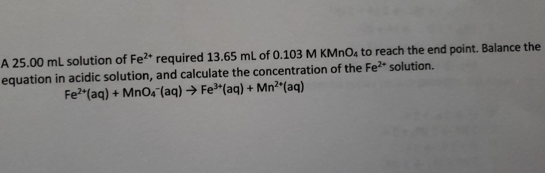 Solved A 25.00 mL solution of Fe2+ required 13.65 mL of | Chegg.com