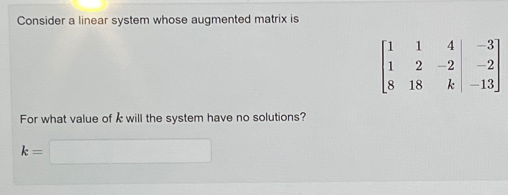 Consider A Linear System Whose Augmented Matrix 8512
