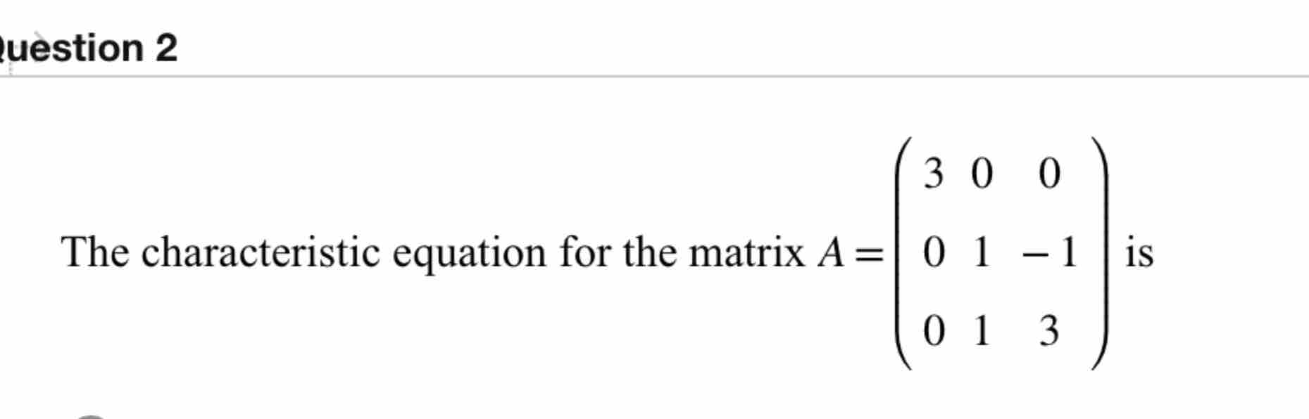 Solved uestion 2The characteristic equation for the matrix | Chegg.com
